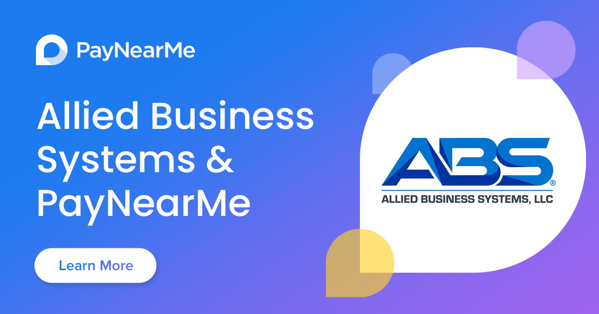 Allied Business Systems + PayNearMe Allied Business Systems + PayNearMe