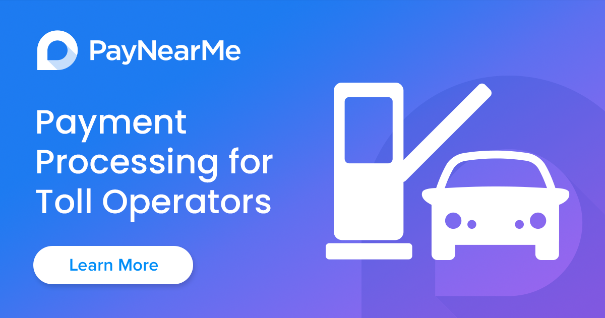 Payment Processing for Toll Operators | PayNearMe